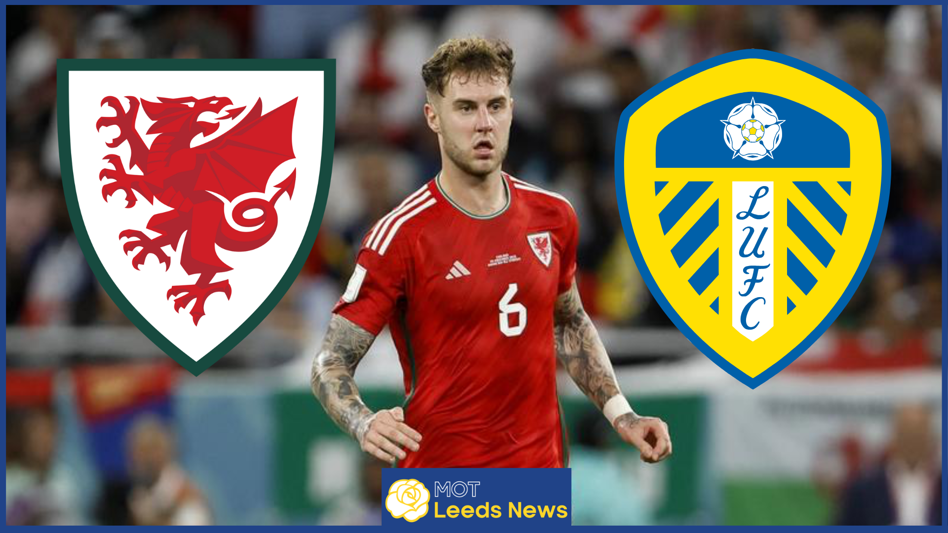 Leeds United star Joe Rodon rock-solid in Wales milestone match