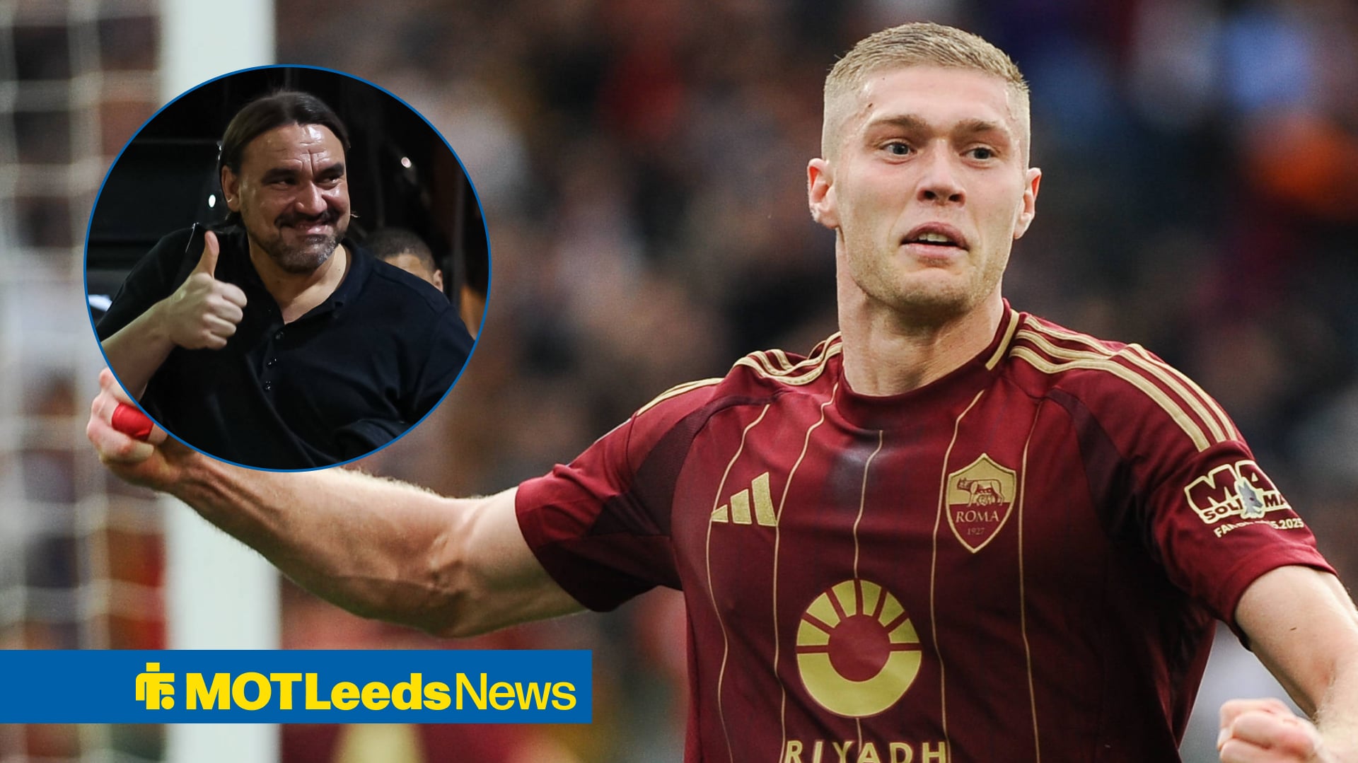 Roma find Dobvyk replacement as Leeds zone in on £34m+ blockbuster deal