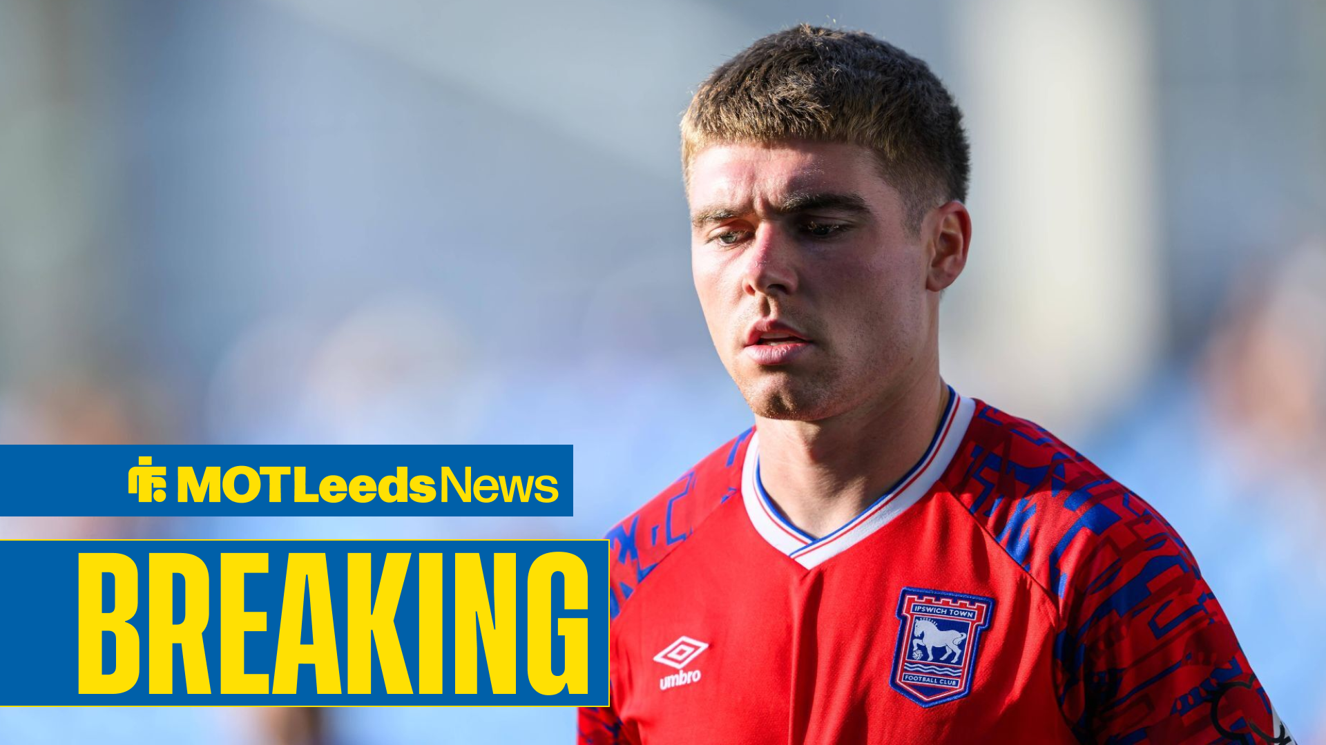 Ipswich Town have just made their stance on Leif Davis clear amid Leeds ...